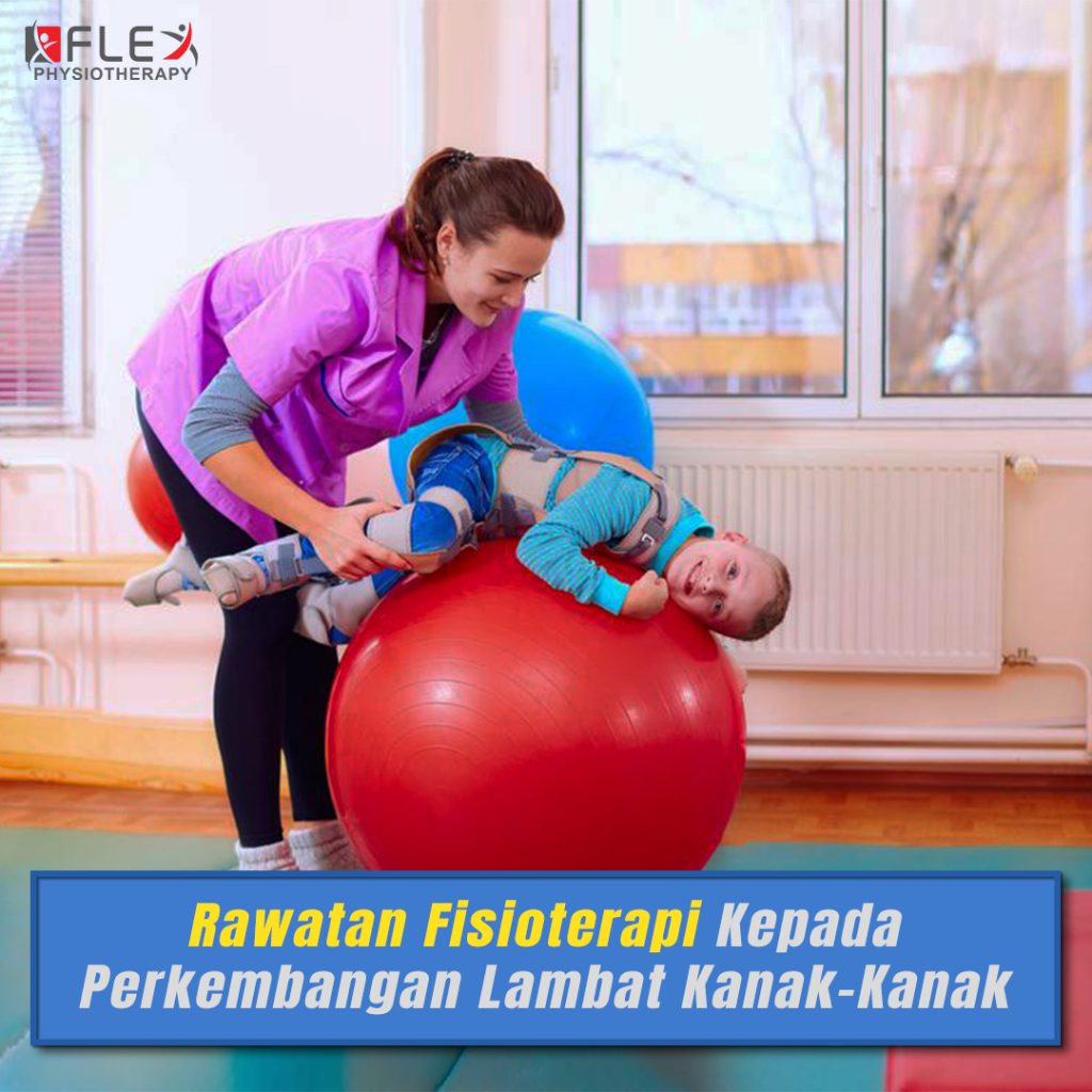 Rawatan Fisioterapi Kepada Perkembangan Lambat Kanak-Kanak