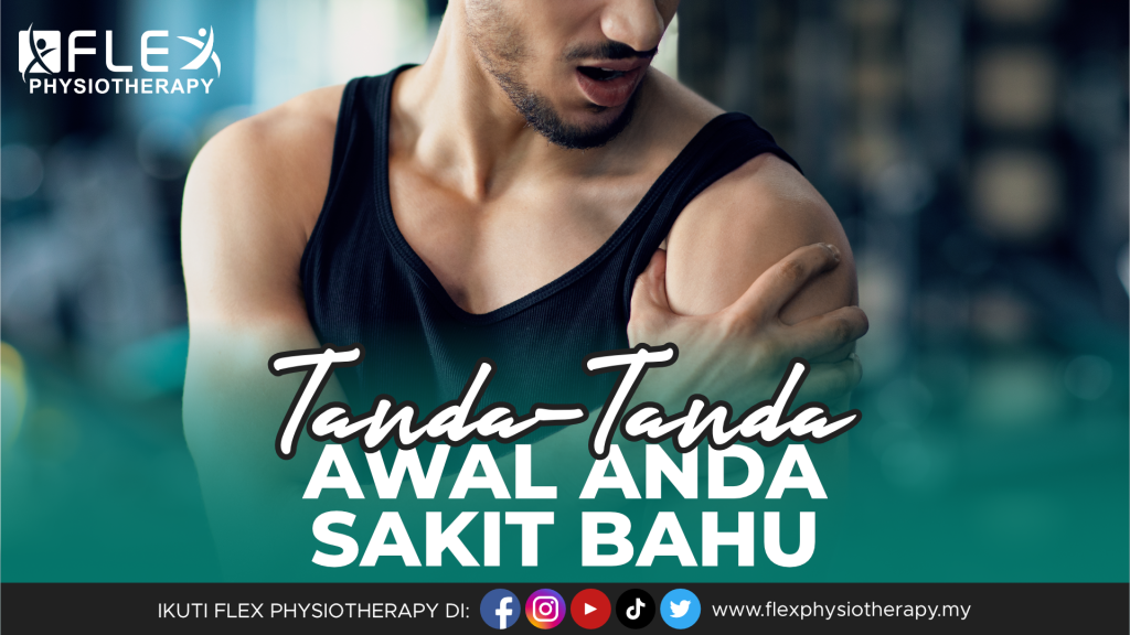 Sakit Bahu: Tanda-Tanda Awal Yang Anda Perlu Tahu! - Flexphysiotherapy