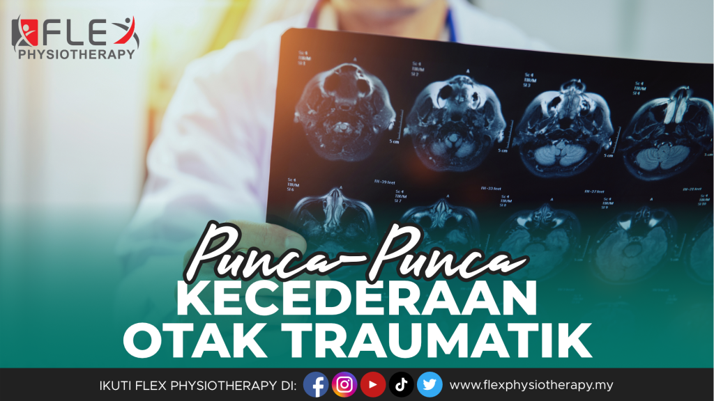 Kecederaan Otak Traumatik; Apakah Puncanya? - Flexphysiotherapy